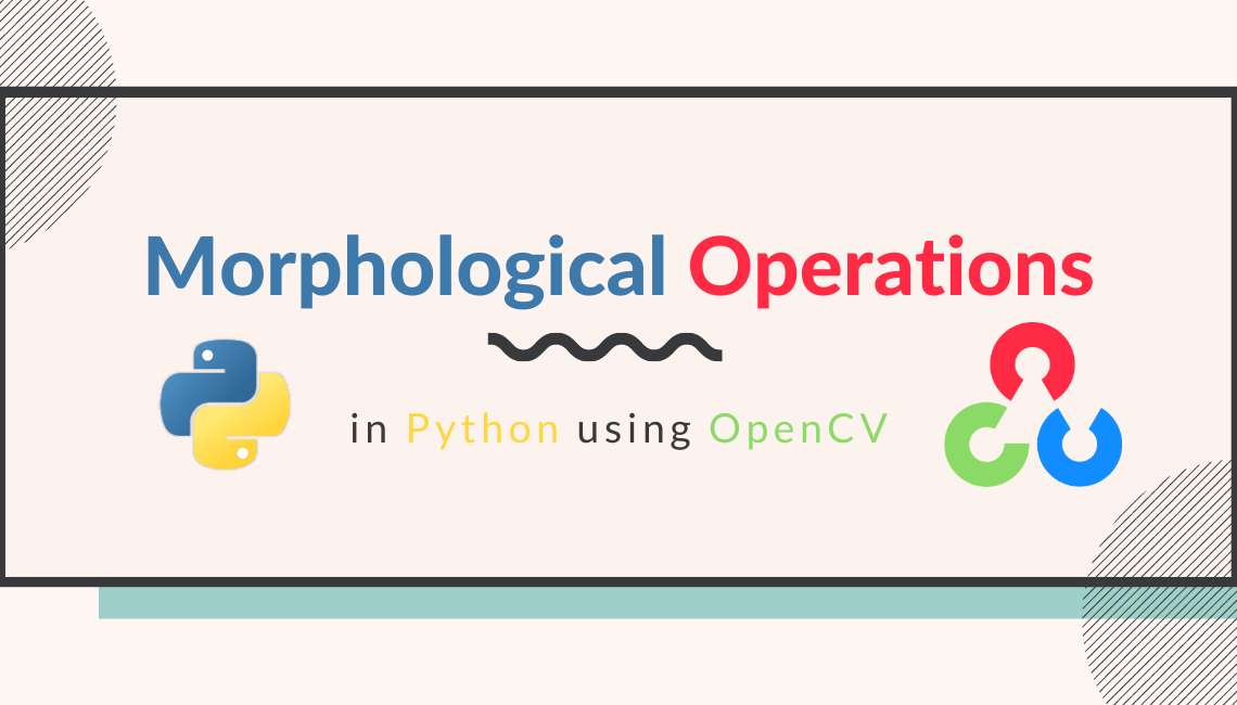 Morphological Transformations in Python using OpenCV | coseries